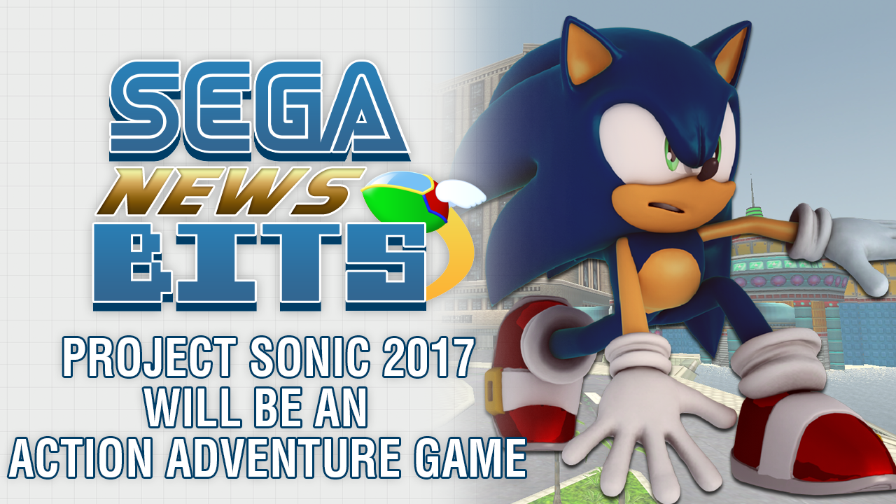 SEGA News Bits: Project Sonic 2017 Is An Action Adventure Game ...