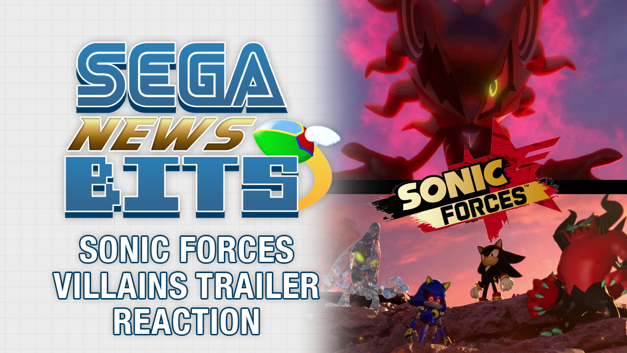 SEGA News Bits: Sonic Forces Villains Trailer Reaction » SEGAbits - #1 ...