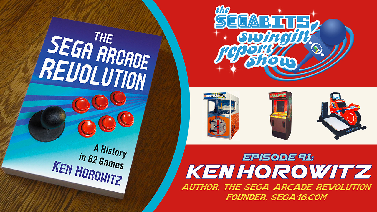 Swingin’ Report Show #91: The SEGA Arcade Revolution with SEGA-16.com’s ...