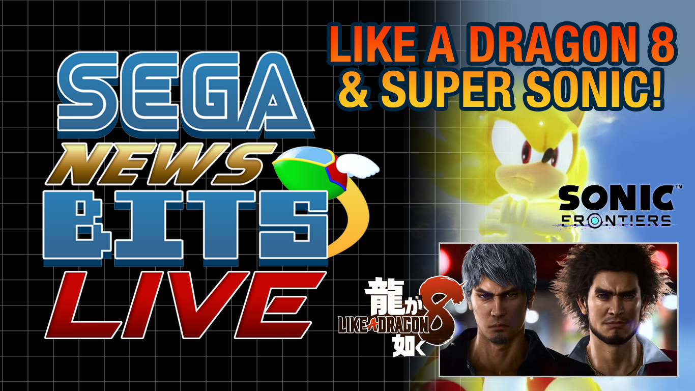 SEGA News Bits Live: Like a Dragon 8 & Sonic Frontiers reveals Super Sonic » SEGAbits - #1 ...