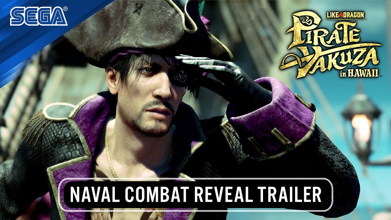 New Like a Dragon: Pirate Yakuza in Hawaii Showcases Naval Combat Gameplay and New Release Date ...